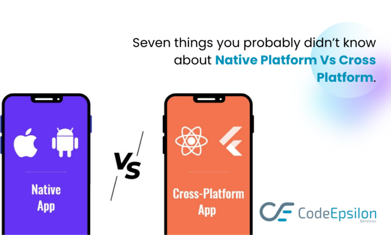 7 Things You Didn’t Know About Native Platform Vs Cross Platform