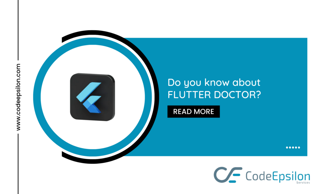 Every Things You Need To Know About Flutter Doctor | CodeEpsilon