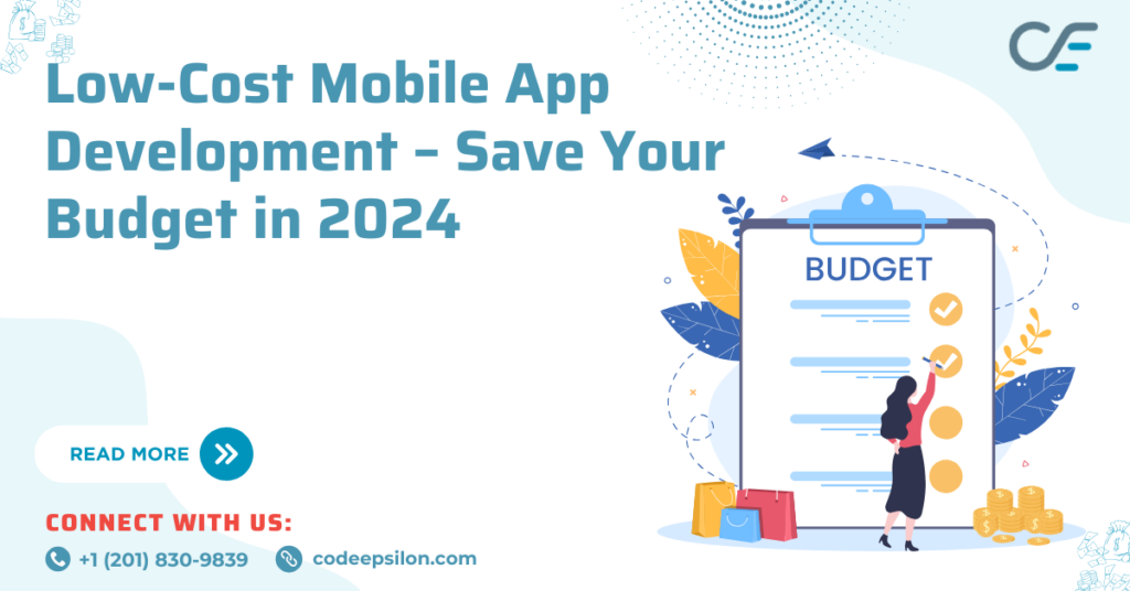 Low-Cost Mobile App Development – Save Your Budget in 2024 - CodeEpsilon
