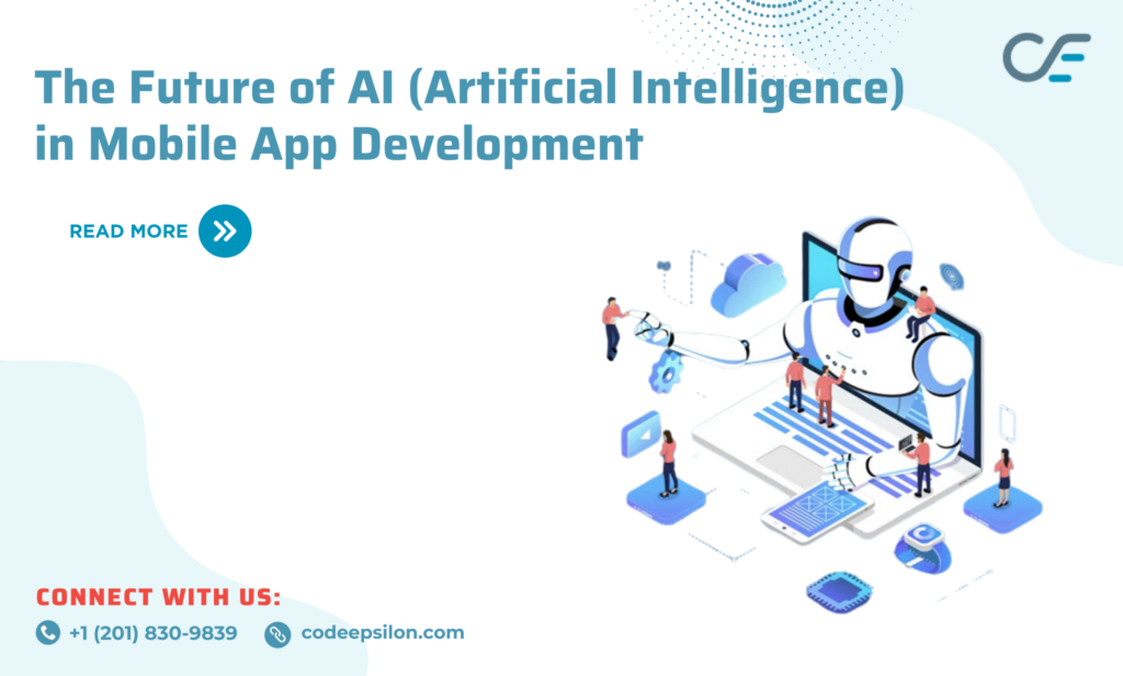 The Future of AI (Artificial Intelligence) in Mobile App Development